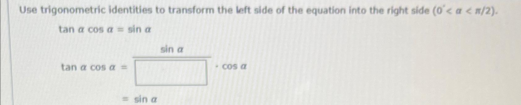 Solved Use trigonometric identities to transform the left | Chegg.com