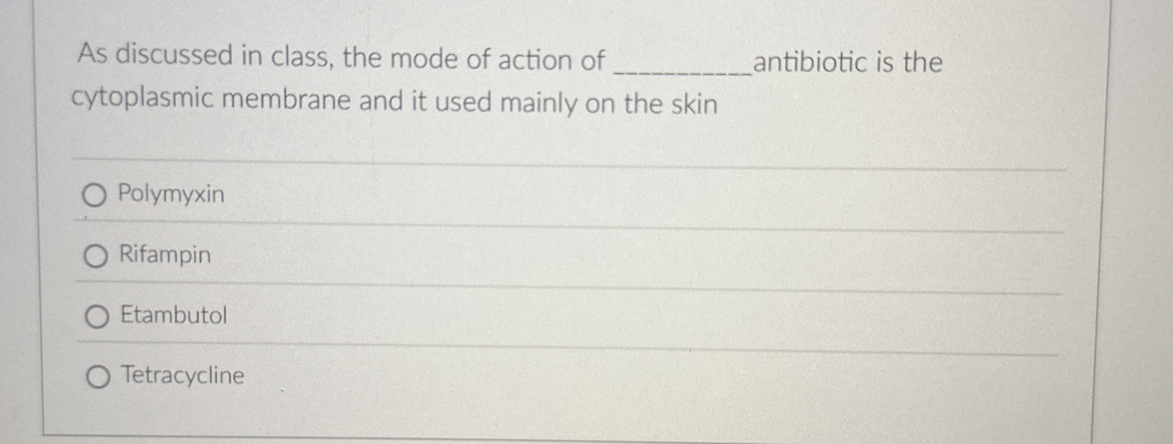 Solved the mode of action of _______antibiotic is the | Chegg.com
