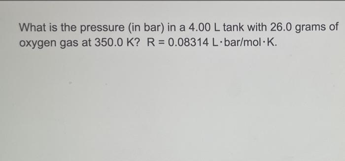 Solved What is the pressure (in bar) in a 4.00 L tank with | Chegg.com