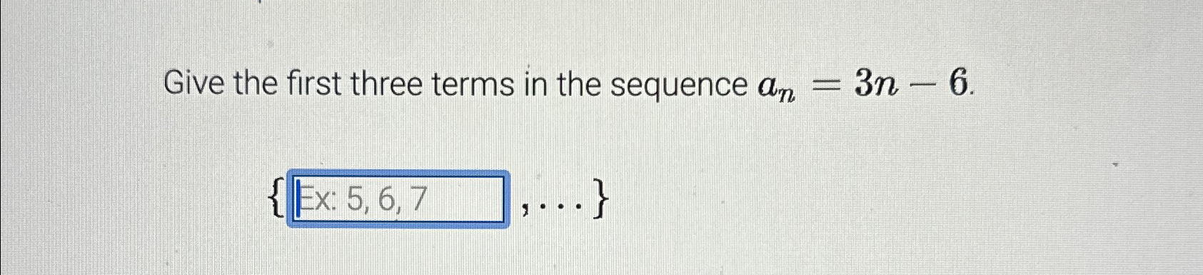 Solved Give the first three terms in the sequence | Chegg.com