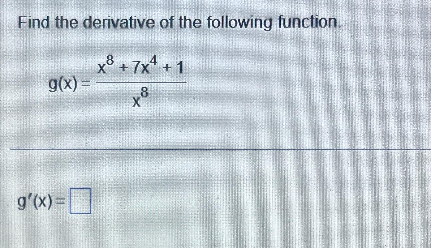 Solved Find the derivative of the following | Chegg.com