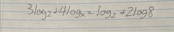 Solved 3log2+4logx=log2+2log8 | Chegg.com