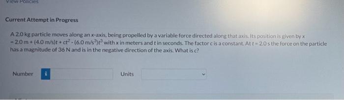 Solved Current Attempt in Progress A 20 kg particle moves | Chegg.com