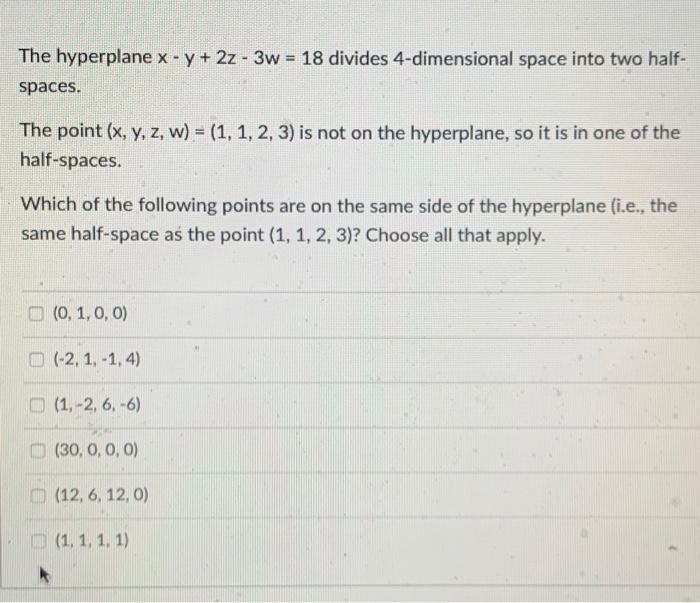 Solved The hyperplane x - y + 2z - 3w = 18 divides | Chegg.com