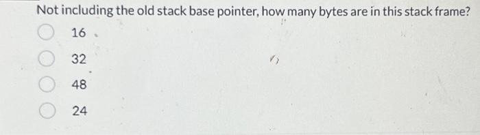 Solved Given this code: Not including the old stack base | Chegg.com
