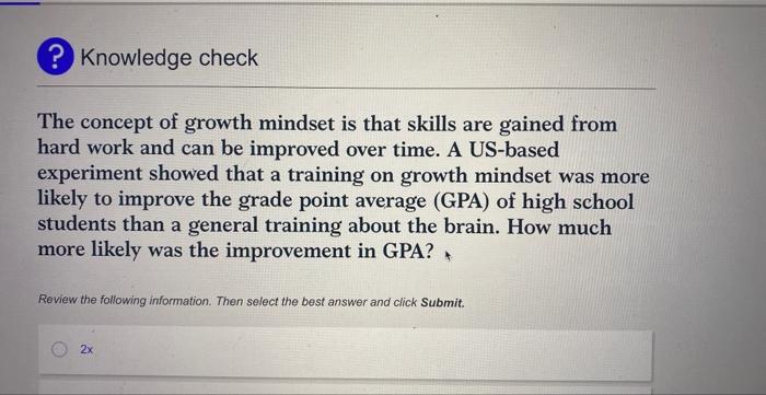 Knowledge check The concept of growth mindset is that | Chegg.com