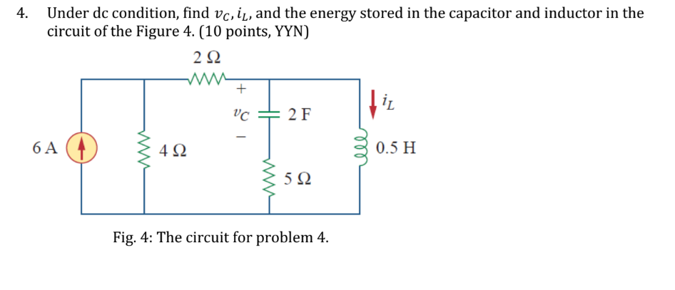 Solved 4. ﻿Under dc condition, find \( ﻿v_{C}, ﻿i_{L} \), | Chegg.com