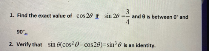 Solved 3 1. Find the exact value of cos 20 if sin 20 and is | Chegg.com