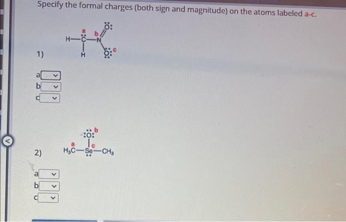 Solved Specify the formal charges (both sign and magnitude) | Chegg.com