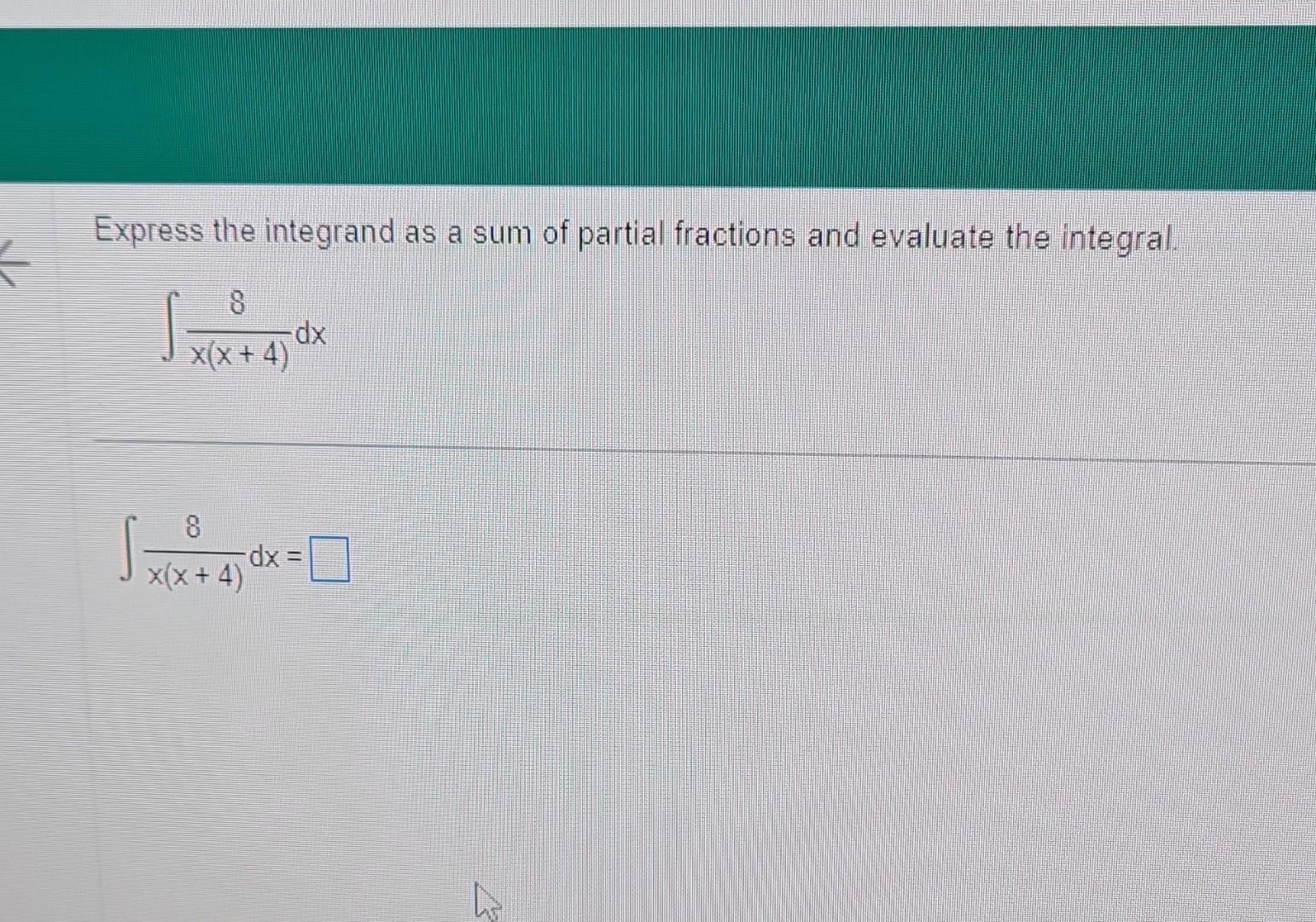 Solved Express the integrand as a sum of partial fractions | Chegg.com