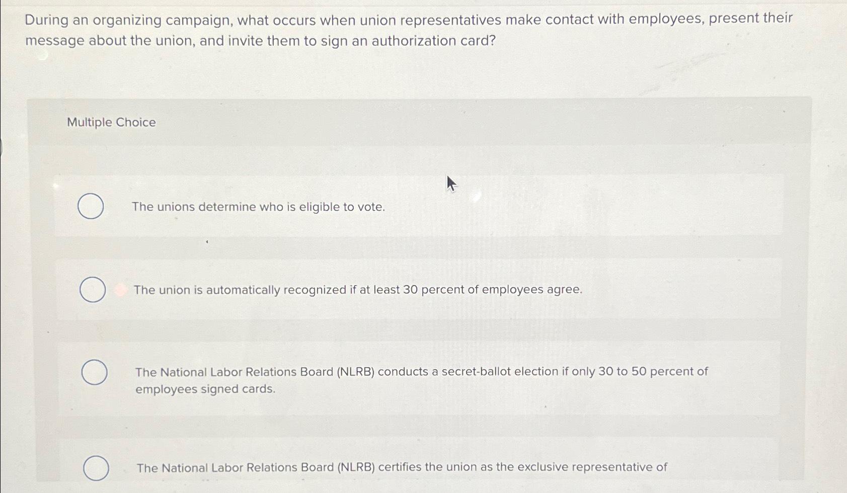 Solved During an organizing campaign, what occurs when union | Chegg.com