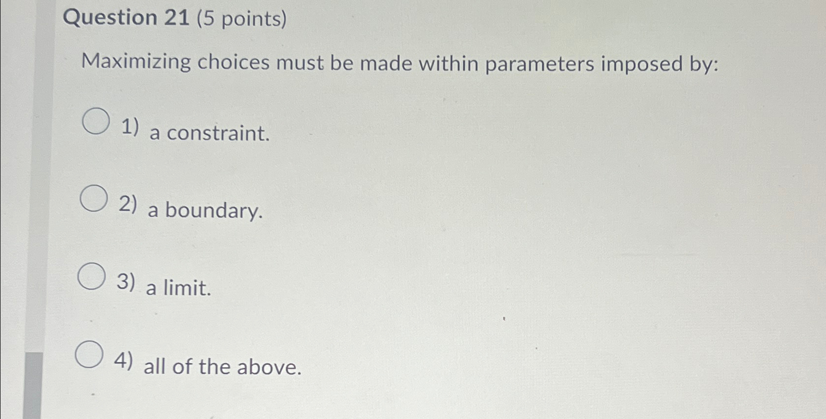Solved Question 21 (5 ﻿points)Maximizing choices must be | Chegg.com