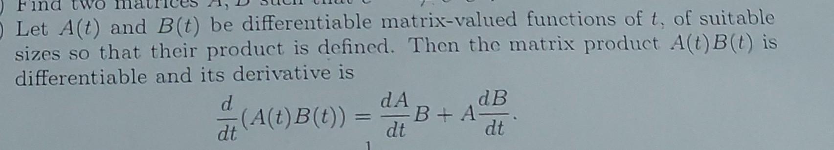 Solved Let A(t) and B(t) be differentiable matrix-valued | Chegg.com