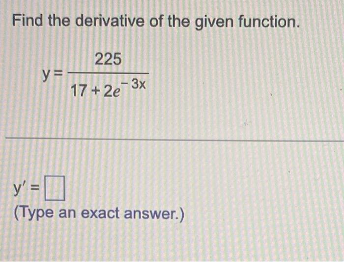 Solved Find the derivative of the given function. | Chegg.com