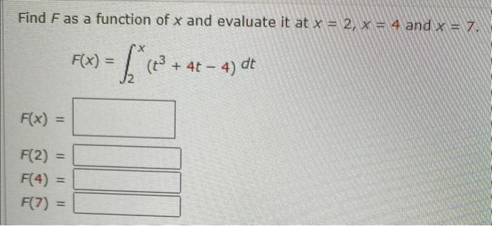 Solved Find F as a function of x and evaluate it at x=2,x=4 | Chegg.com
