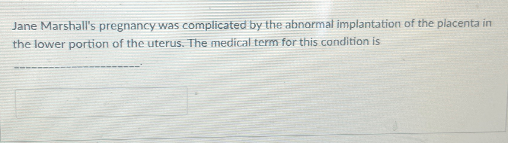 Solved Jane Marshall's pregnancy was complicated by the | Chegg.com