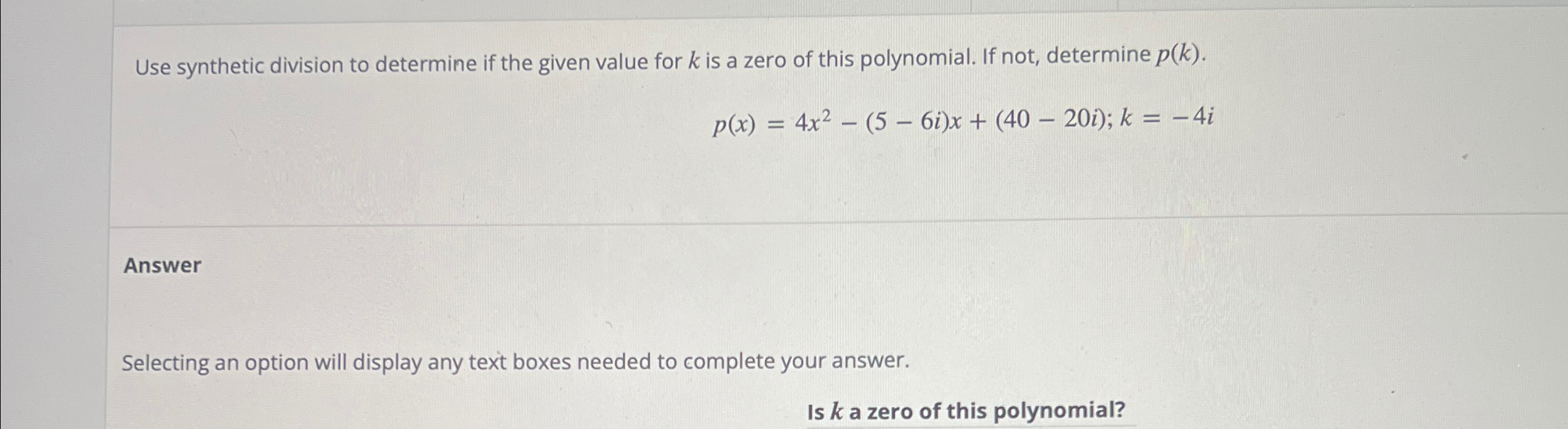 Solved Use synthetic division to determine if the given | Chegg.com