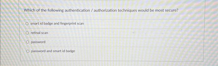 Solved Which of the following authentication / authorization | Chegg.com