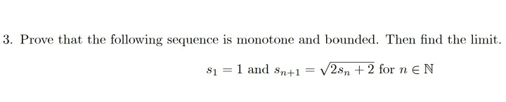 Solved 3. Prove that the following sequence is monotone and | Chegg.com