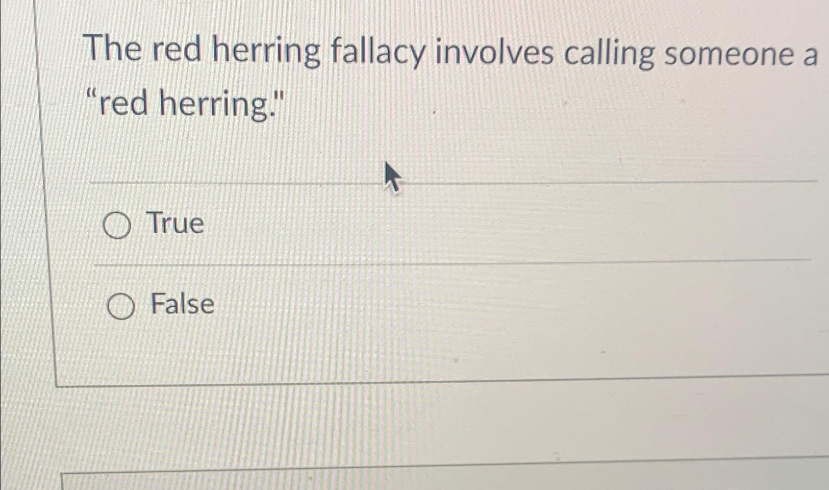 Solved The red herring fallacy involves calling someone a | Chegg.com