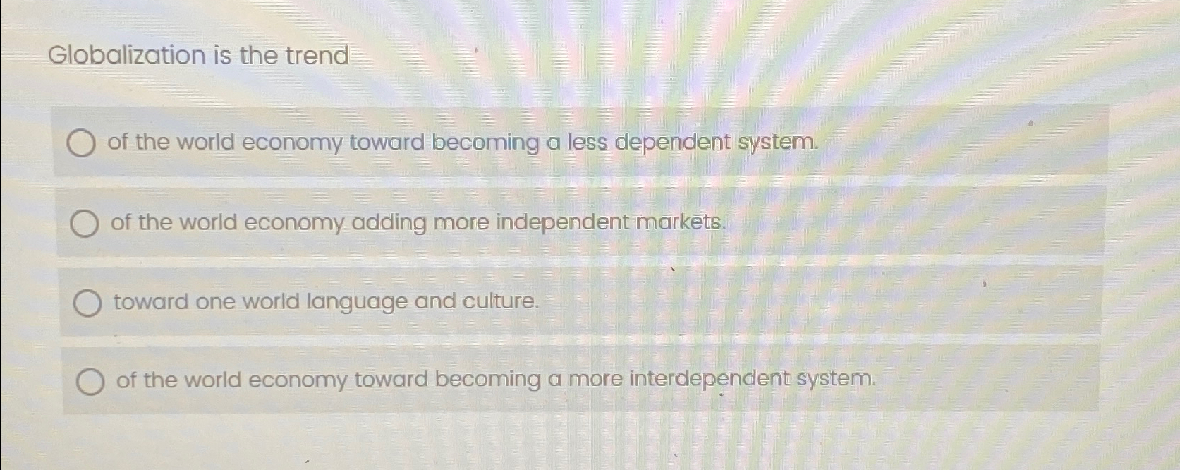 Solved Globalization is the trendof the world economy toward | Chegg.com