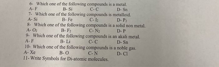 Solved 6. Which one of the following compounds is a metal. | Chegg.com