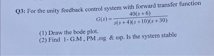 Solved Q3: For the unity feedback control system with | Chegg.com
