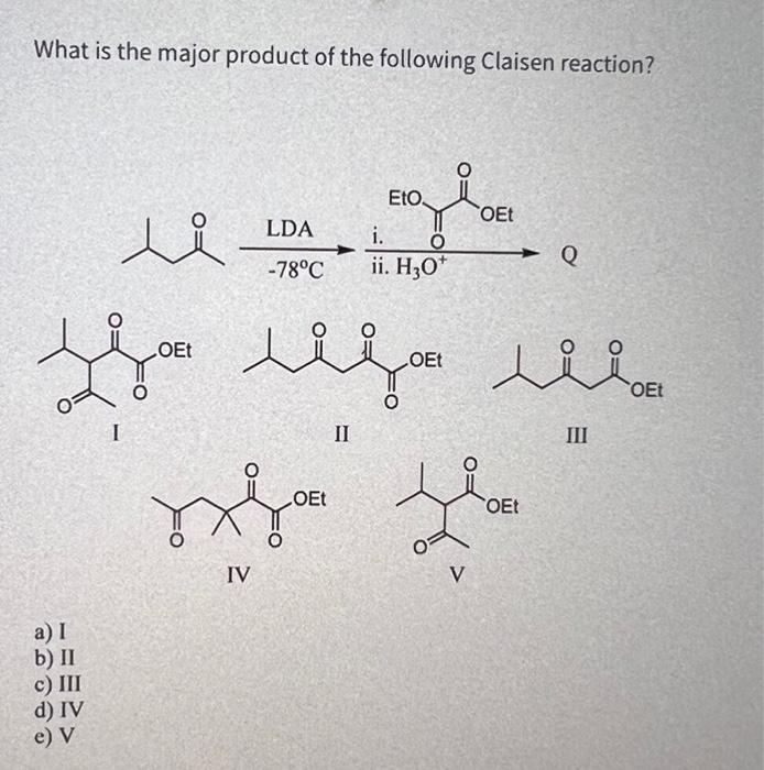 Solved What Is The Major Product Of The Following Claisen