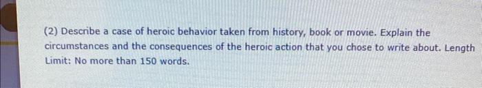 (2) Describe a case of heroic behavior taken from | Chegg.com