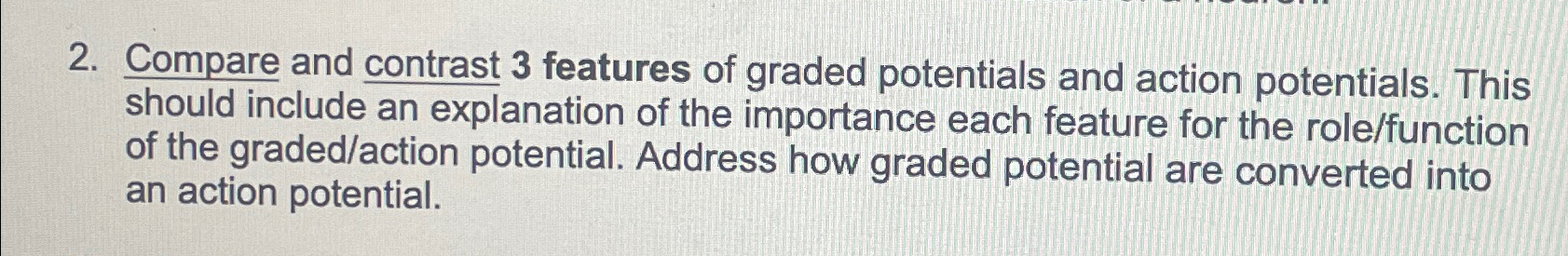 Solved Compare and contrast 3 ﻿features of graded potentials | Chegg.com