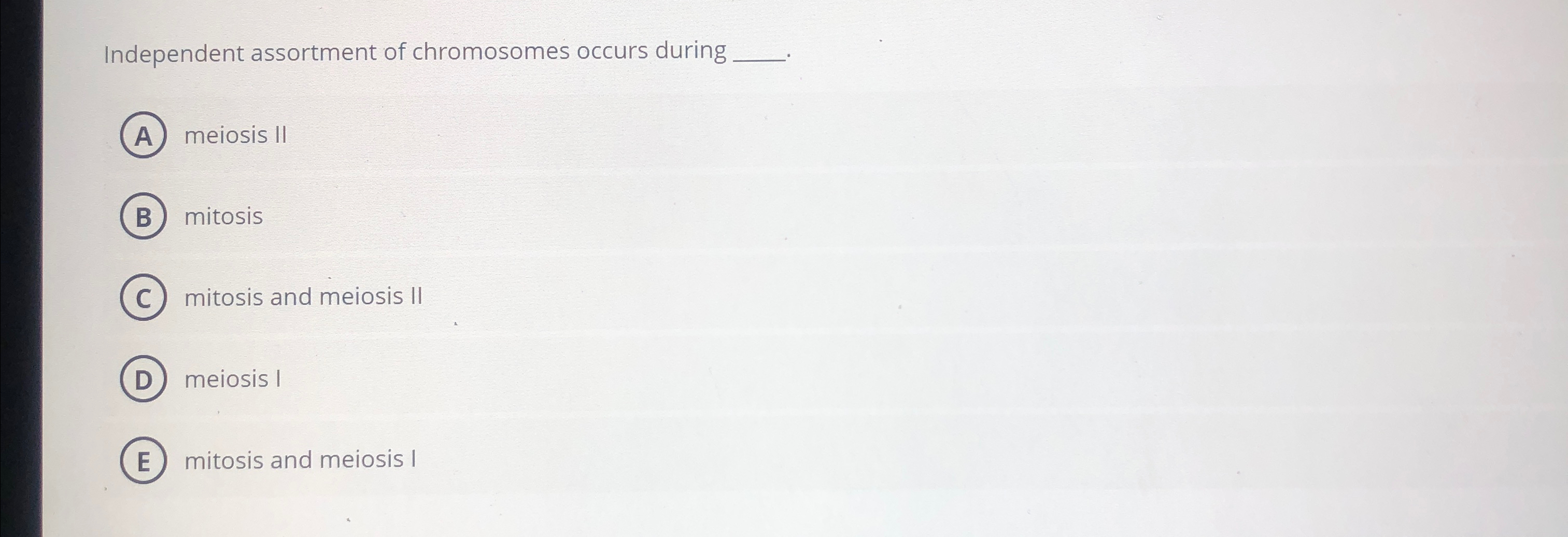 Solved Independent assortment of chromosomes occurs during | Chegg.com