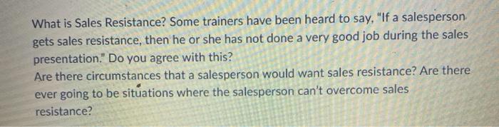 Solved What is Sales Resistance? Some trainers have been | Chegg.com