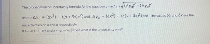 Solved The propagation of uncertainty formula for the | Chegg.com