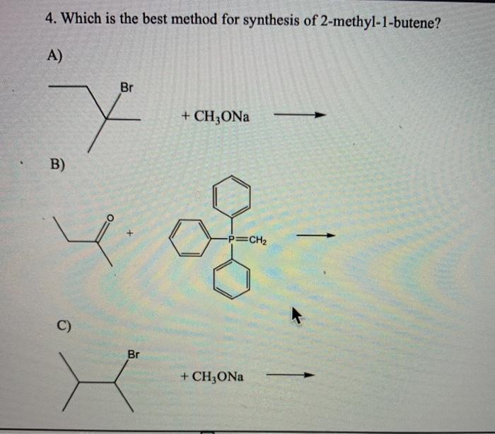 Solved 4. Which is the best method for synthesis of | Chegg.com
