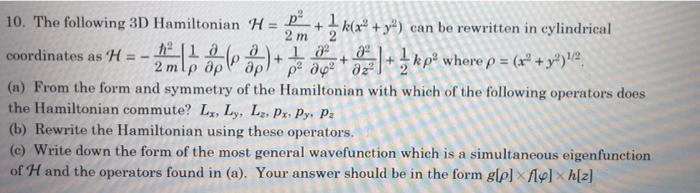 Solved 10. The following 3D Hamiltonian H = p" + 2 m k(x + | Chegg.com