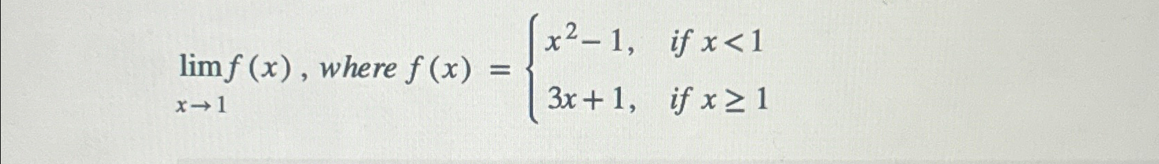 Solved limx→1f(x), ﻿where f(x)={x2-1, if x