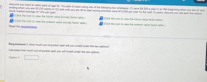 Solved Assume you want to retire early at age 52. You plan | Chegg.com Solved Assume you want to retire early at age 52. You plan | Chegg.com