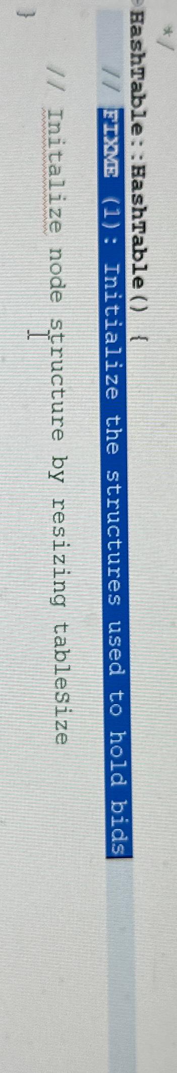 Solved HashTable::HashTable () {// ﻿FIXMI (1): Initialize | Chegg.com