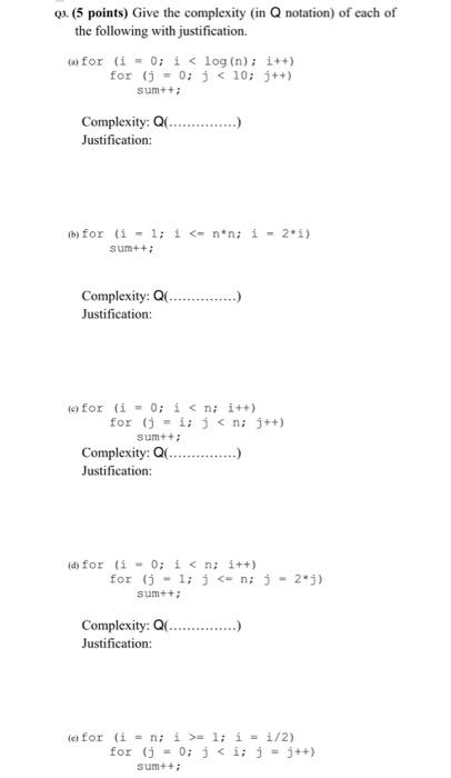 Solved Q3. (5 points) Give the complexity (in Q notation) of | Chegg.com