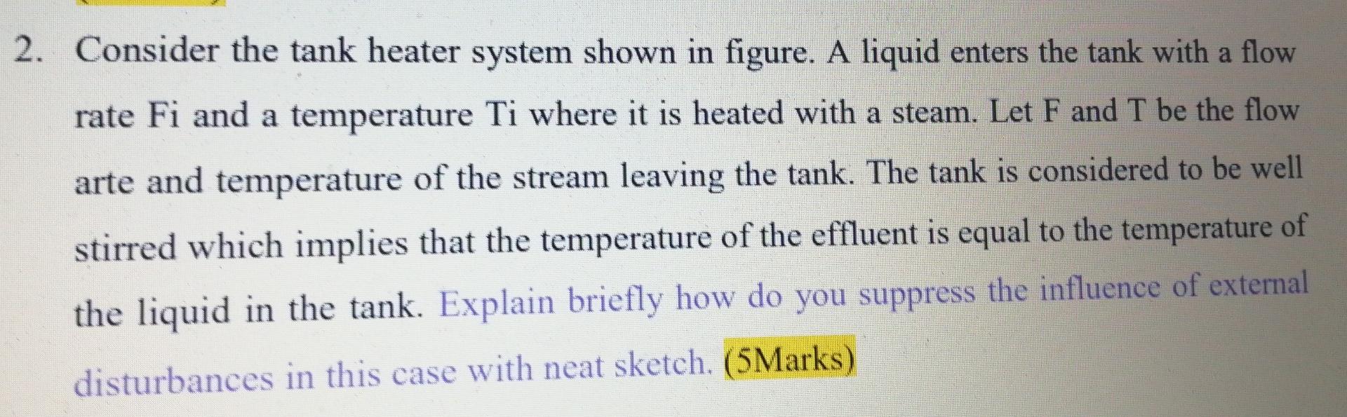 Solved a 2. Consider the tank heater system shown in figure. | Chegg.com Solved a 2. Consider the tank heater system shown in figure. | Chegg.com