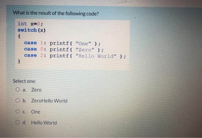 Solved What is the result of the following code? int x=0; | Chegg.com