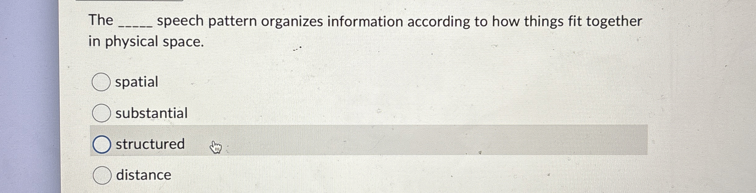 Solved The speech pattern organizes information according to | Chegg.com
