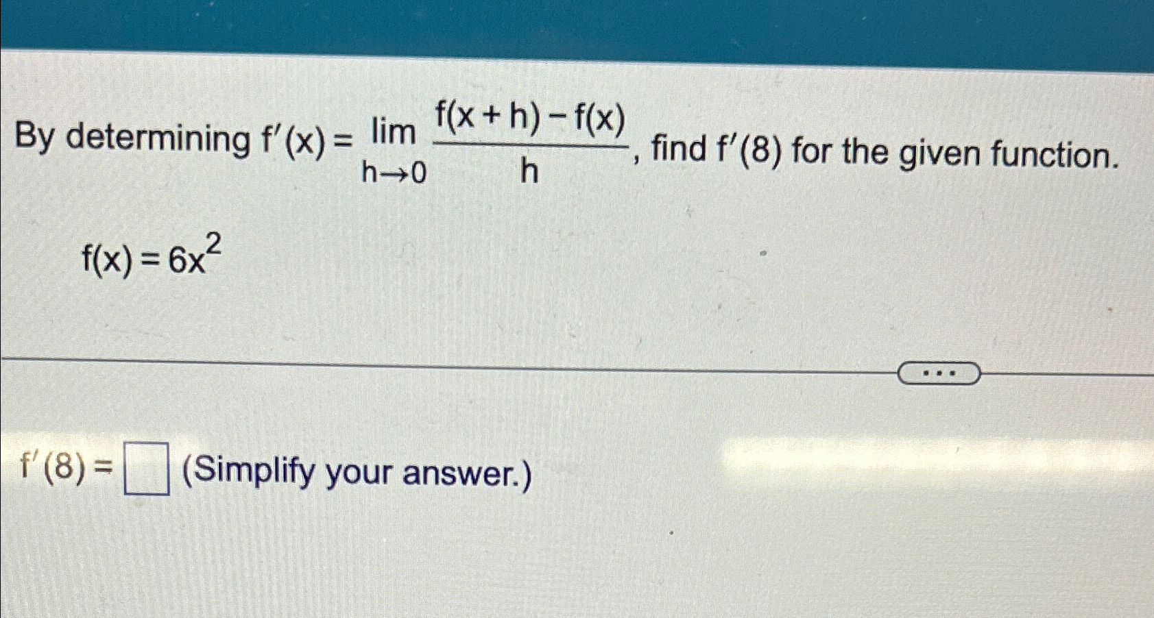 Solved By determining f'(x)=limh→0f(x+h)-f(x)h, ﻿find f'(8) | Chegg.com