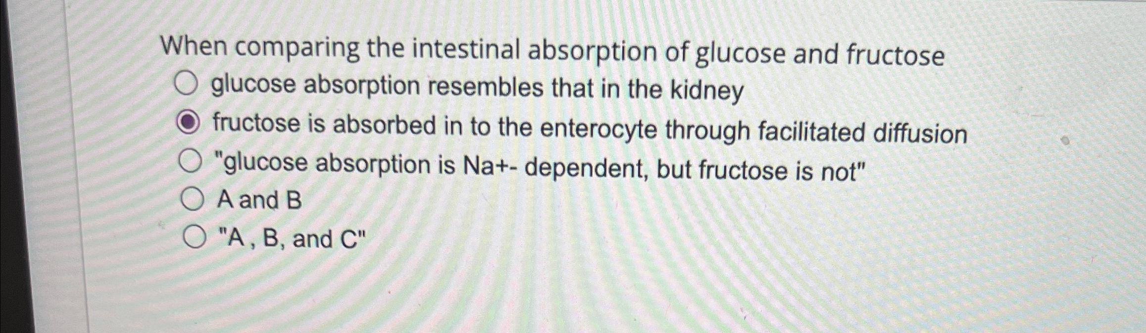 Solved When comparing the intestinal absorption of glucose | Chegg.com