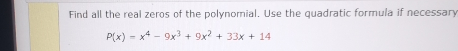 Find all the real zeros of the polynomial. Use the | Chegg.com