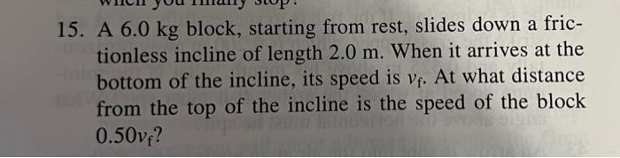 Solved 15. A 6.0 kg block, starting from rest, slides down a | Chegg.com