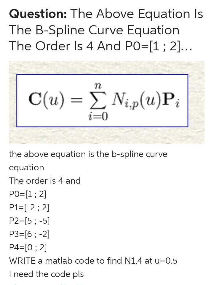 Solved Question: The Above Equation is The B-Spline Curve | Chegg.com