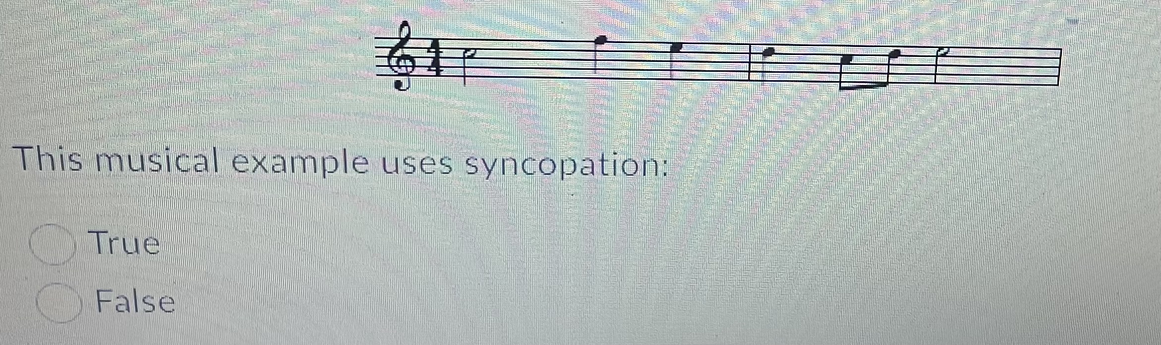 This musical example uses syncopation:TrueFalse | Chegg.com