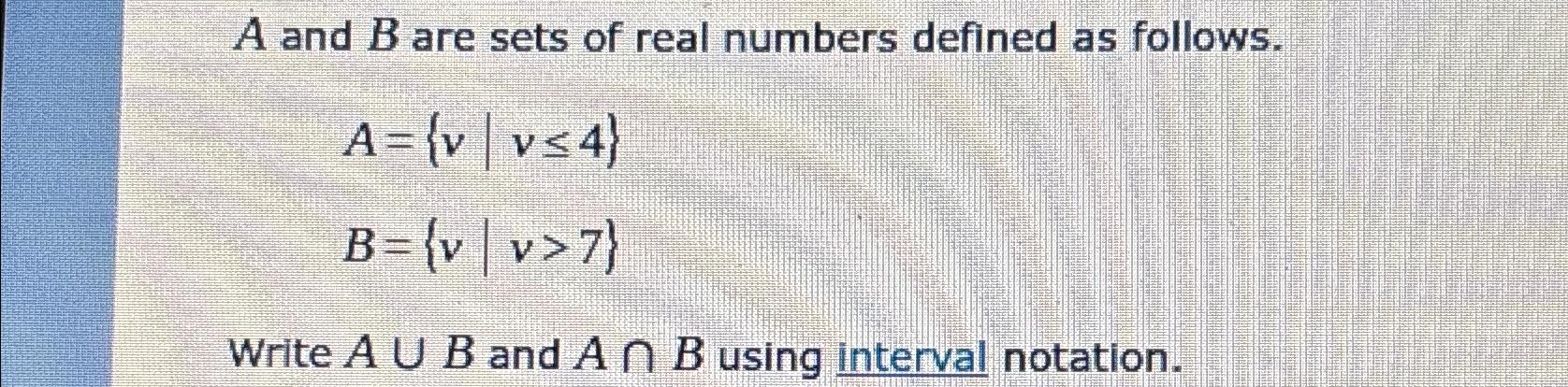 Solved A and B ﻿are sets of real numbers defined as | Chegg.com