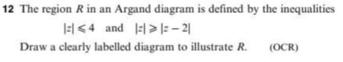 Solved 12 The region R in an Argand diagram is defined by | Chegg.com